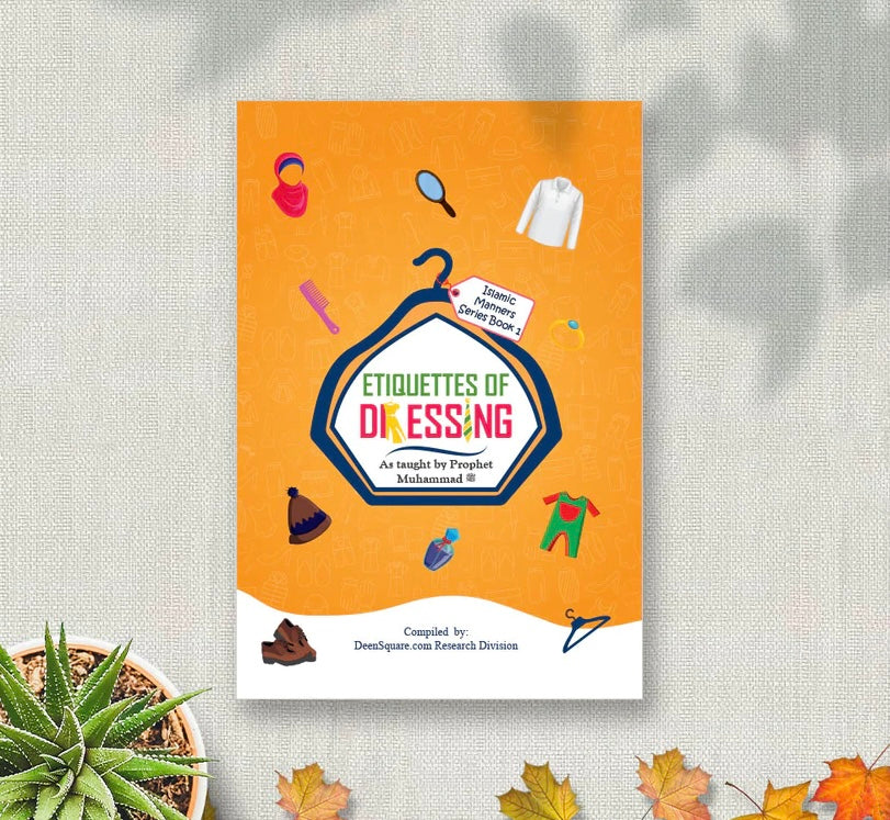 Islamic Manners Series 1: Etiquettes of Dressing – The storyteller qa